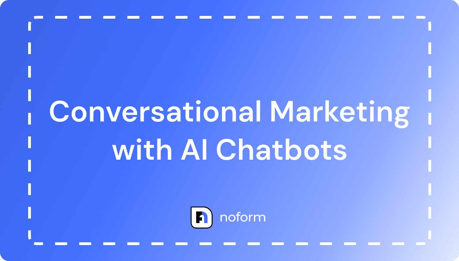Conversational Marketing Chatbots: Why It’s a Must-Have, Not a Nice-to ...