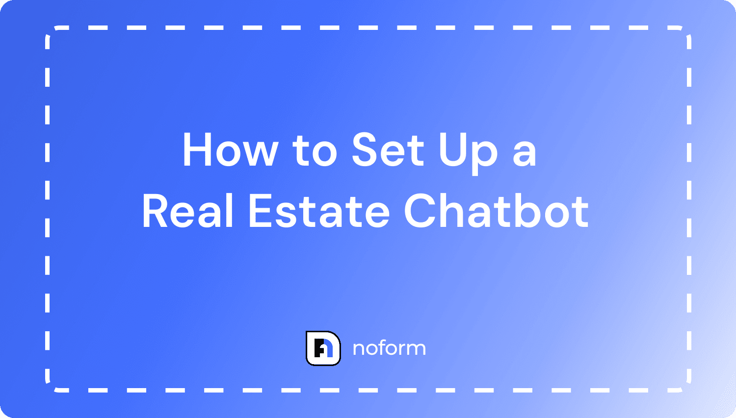 How to Set Up a Real Estate Chatbot to Capture Leads 24/7