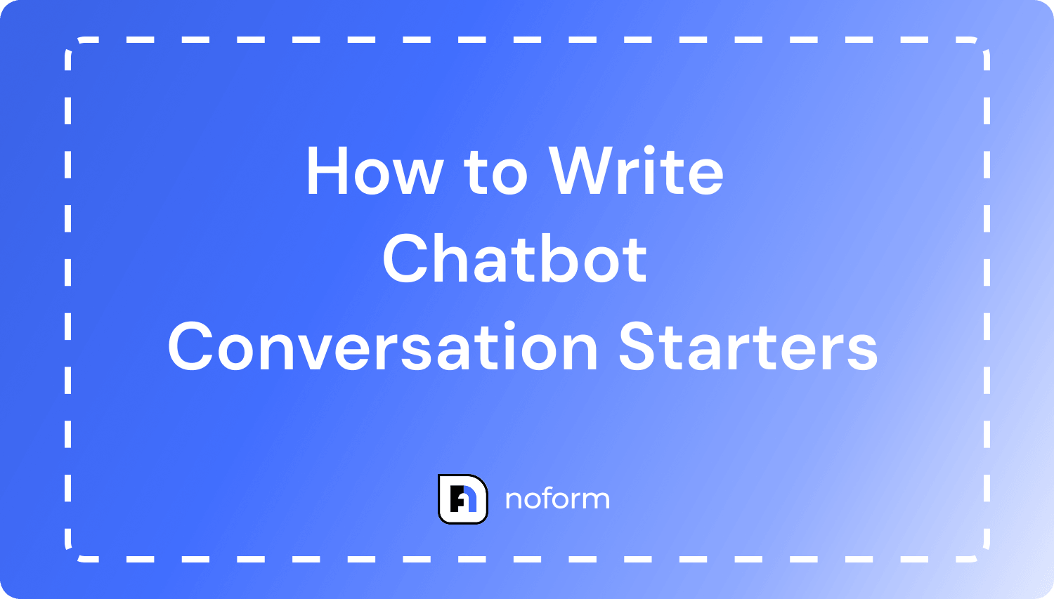 How to Write Chatbot Conversation Starters That Convert
